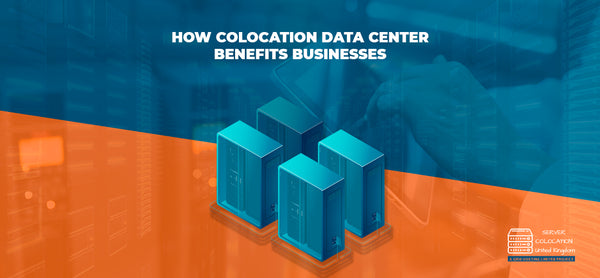 HOW COLOCATION DATA CENTER BENEFITS BUSINESSES – servercolocationuk HOW COLOCATION DATA CENTER BENEFITS BUSINESSES – servercolocationuk