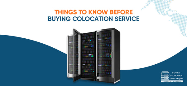 Things to Know Before Buying Colocation Service – servercolocationuk