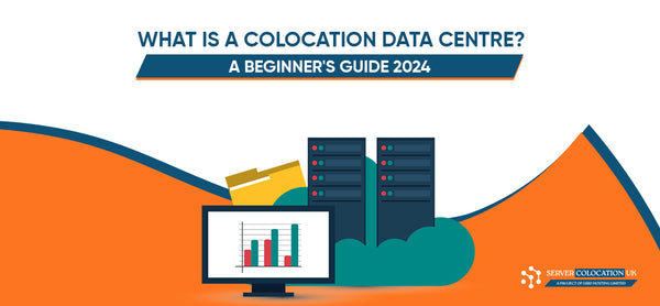 What is Colocation Server Hosting? A Complete Guide 2024 – servercolocationuk