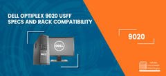 Dell OptiPlex 9020 USFF: Specs and Rack Compatibility – servercolocationuk