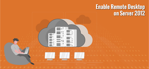 How to Enable Remote Desktop on Server 2012? - Trusted Solution ...