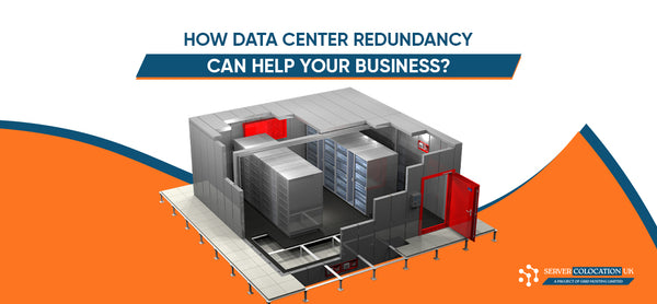 How Data Center Redundancy Can Help Your Business? – servercolocationuk