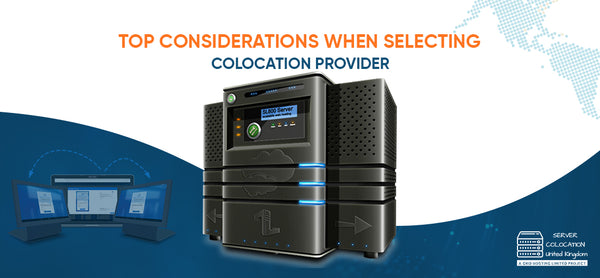 Top considerations when selecting a colocation provider ...