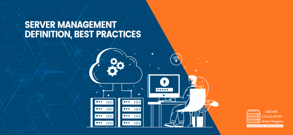 What Is Server Management? Definition, Best Practices, and Best ...